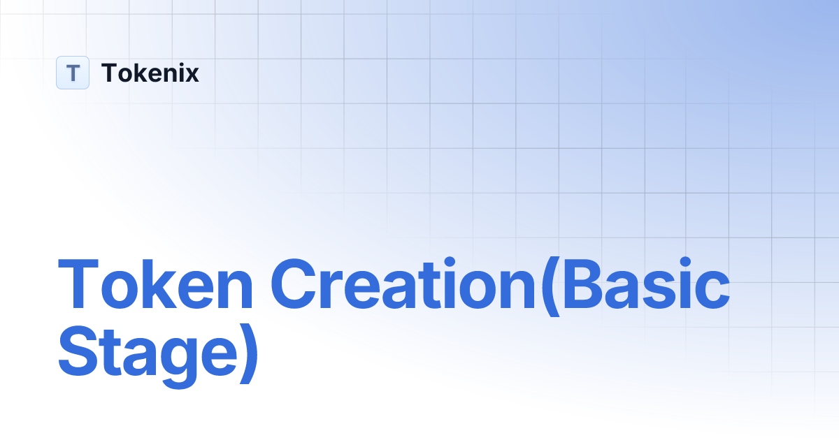 Token Creation(Basic Stage) | Tokenix